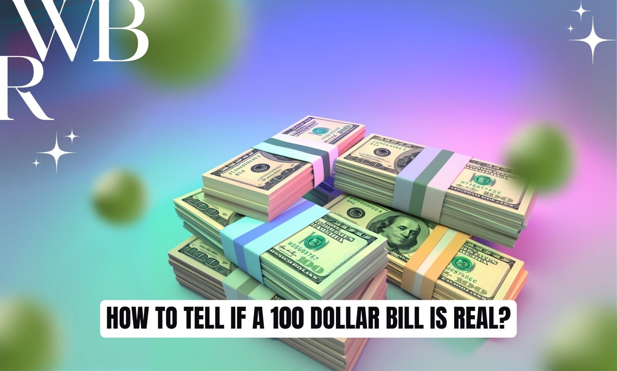 How To Tell If A 100 Dollar Bill Is Real? - Let's Understand